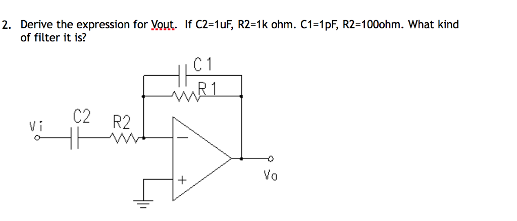 Solved Derive the expression for Vout. If C2 = 1uF, R2 = 1k | Chegg.com