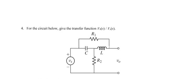 Solved For the circuit below, give the transfer function | Chegg.com