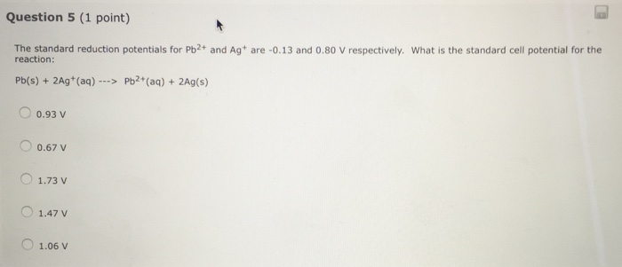 Solved The standard reduction potentials for Pb^2+ and Ag^+ | Chegg.com