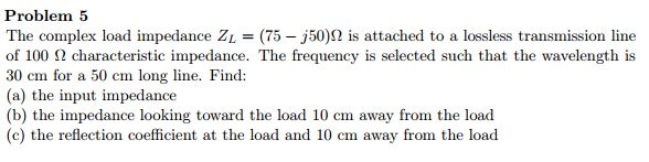Solved The complex load impedance ZL = (75 - j50)Ohm is | Chegg.com