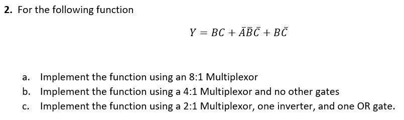 Solved .For the following function Y=BC+ABC + BC a. b. c. | Chegg.com