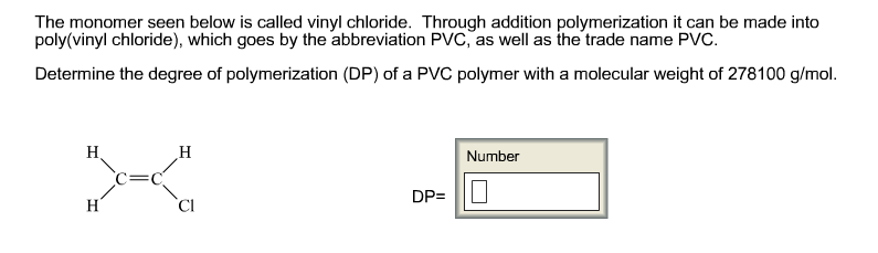 Solved The monomer seen below is called vinyl chloride. | Chegg.com