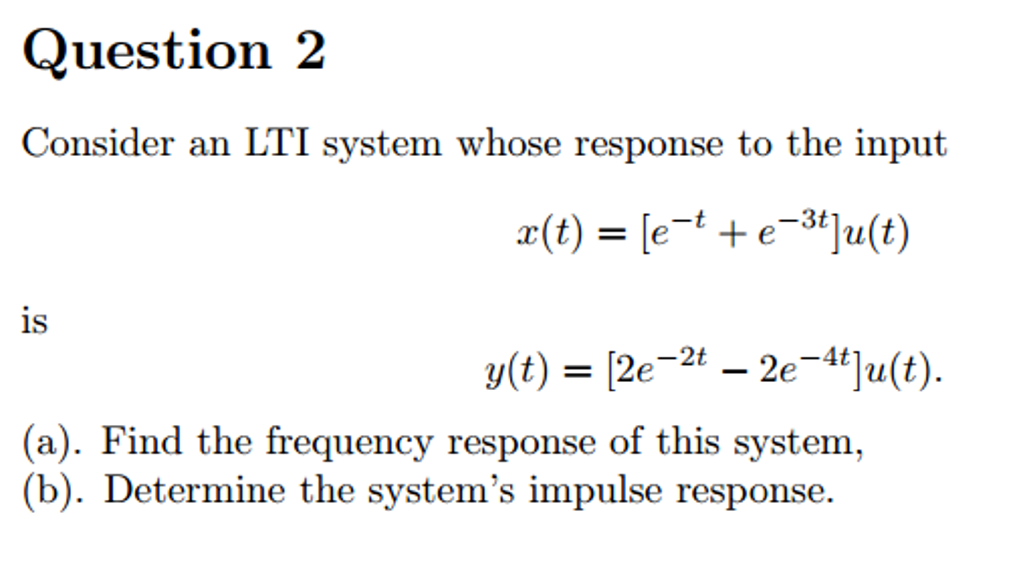 Solved Consider an LTI system whose response to the input | Chegg.com Solved Consider an LTI system whose response to the input | Chegg.com