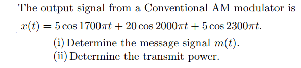 Solved The output signal from a Conventional AM modulator is | Chegg.com