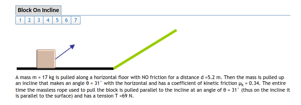 Solved Block On Incline 1 2 3 4 5 6 7 A mass m 17 kg is | Chegg.com