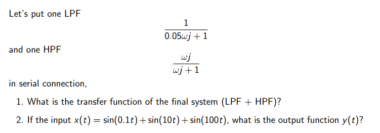 Solved Let's put one LPF 0.05wj +1 wj uj+1 and one HPF in | Chegg.com
