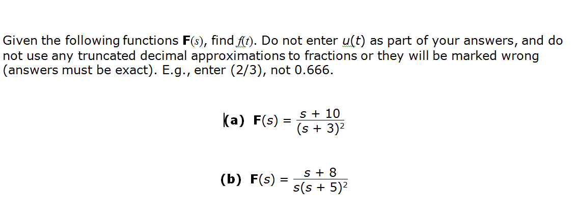 Solved Given the following functions F(s), find f(t). Do not | Chegg.com