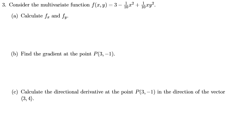 Solved Consider the multivariate function f(x, y) = 3 - | Chegg.com