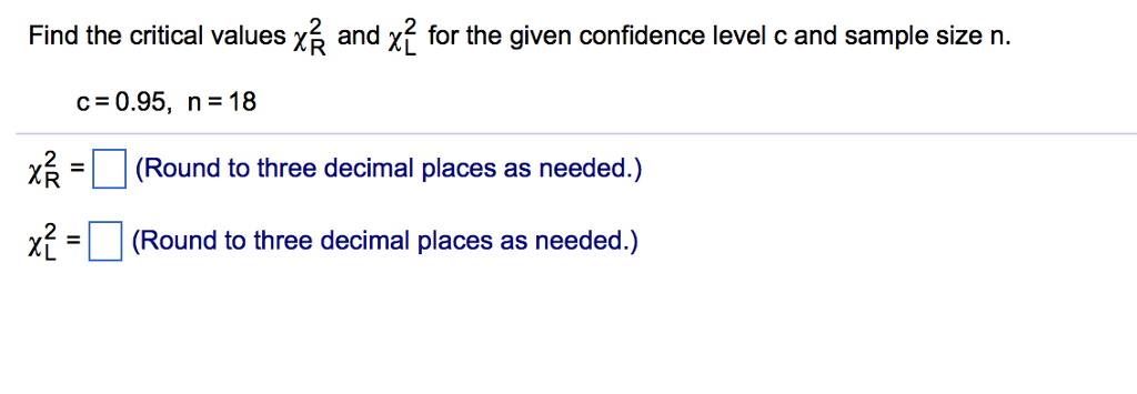 Solved Find the critical values χ and χ for the given | Chegg.com