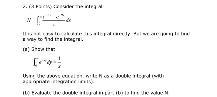 Solved Consider the integral N = integral_0^infinity e^-Ax | Chegg.com