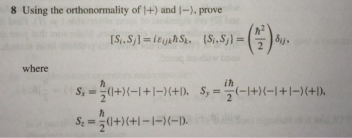 Solved Using the orthonormality of |+) and |-), prove [S_i, | Chegg.com