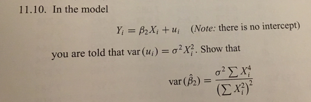 Solved 11.10. In the model Yi = β2 Xi + ui (Note: there is | Chegg.com
