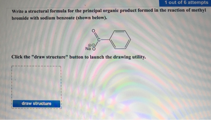 Solved Write a structural formula for the principal organic | Chegg.com