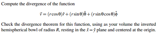 Solved Compute the divergence of the function Vector v = (r | Chegg.com