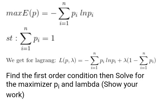 Solved 7t marE(P) = Σ Pi InP, 仁1 7l st : 〉 . Pi = に! 7n. We | Chegg.com