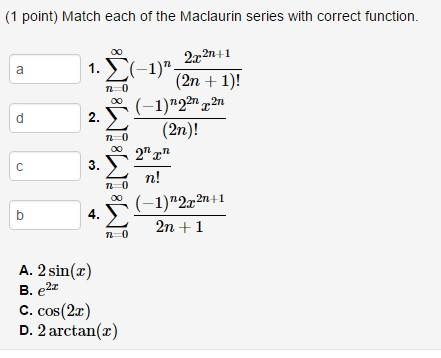 Solved Match each of the Maclaurin series with correct | Chegg.com
