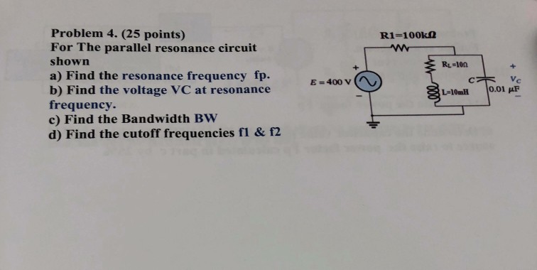 Solved Problem 4. (25 points) For The parallel resonance | Chegg.com