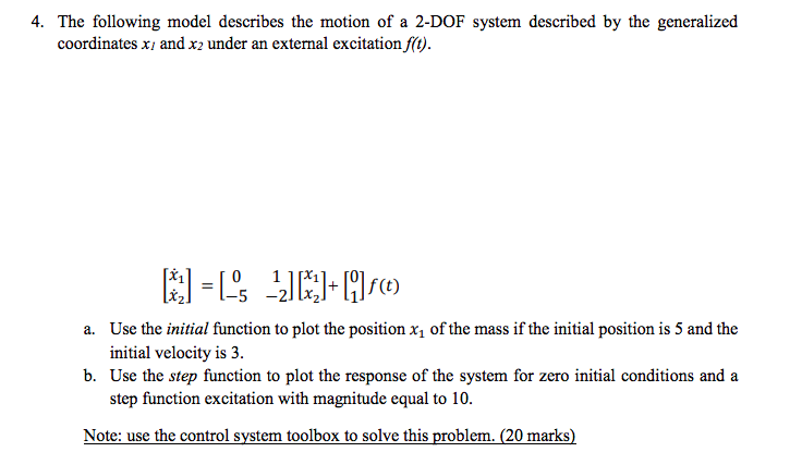 Solved 4. The following model describes the motion of a | Chegg.com
