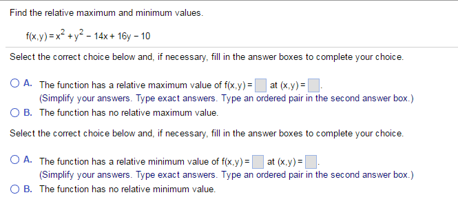 Solved Find the relative maximum and minimum values. f(x, y) | Chegg.com
