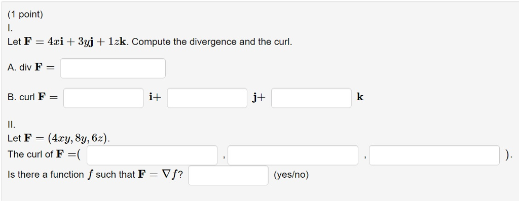 Solved Let F = 4xi + 3yj + 1zk. Compute the divergence and | Chegg.com