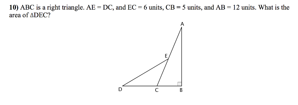Solved 10) ABC is a right triangle. AE-DC, and EC-6 units, | Chegg.com