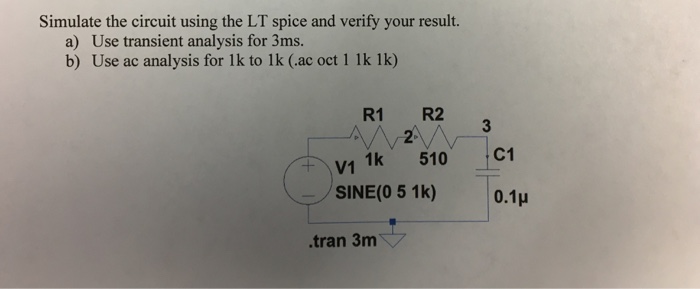 Solved Simulate the circuit using the LT spice and verify | Chegg.com
