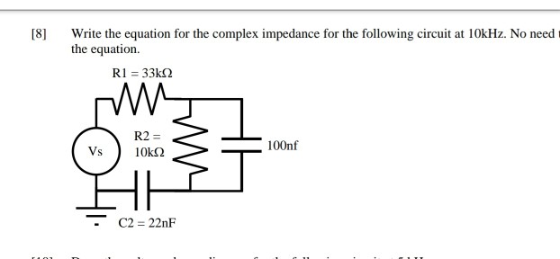 Solved 8 Write the equation for the complex impedance for | Chegg.com
