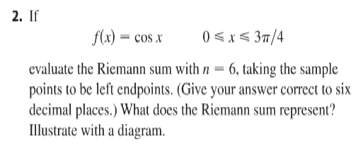 Solved If f(x) = cos x 0 x 3 pi/4 evaluate the Riemann sum | Chegg.com