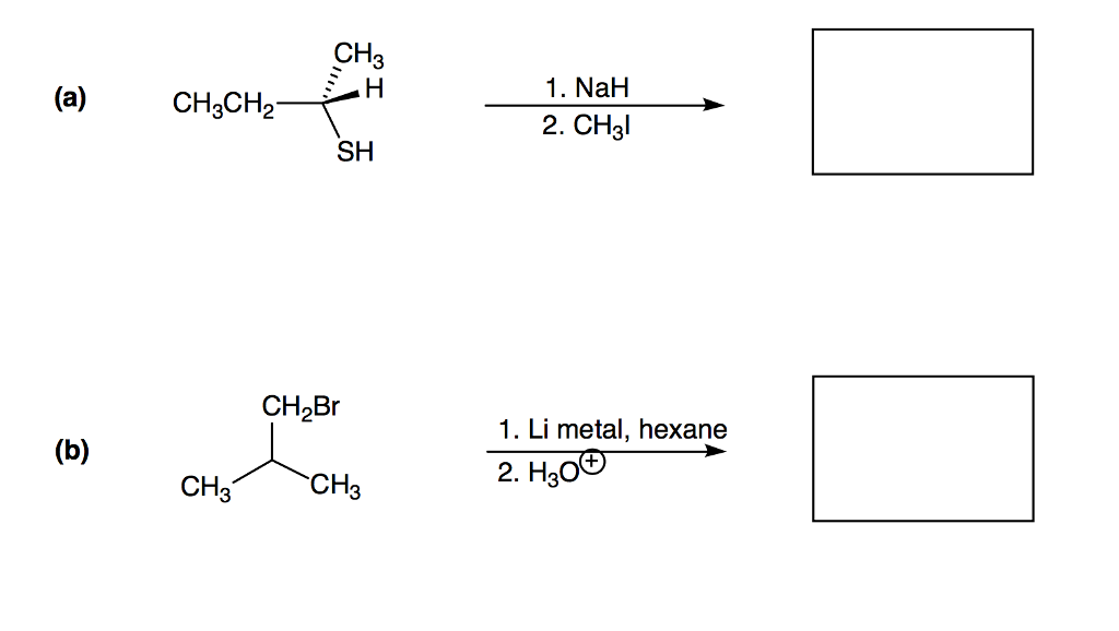Solved CHa 3 CH3CH2 H SH 1. NaH 2. CH3l CHBr 2 1. Li metal, | Chegg.com