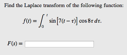 Solved Find the Laplace transform of the following function: | Chegg.com
