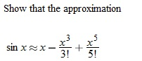 Solved Show that the approximation sin x approximately equal | Chegg.com