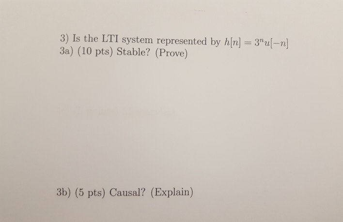 Solved 3) Is the LTI system represented by hin 3a) (10 pts) | Chegg.com