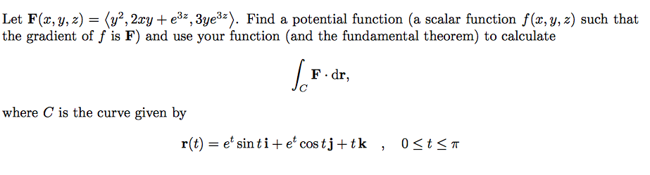 Solved Let F(x,y,z) = (y2, 2xy + e3z, 3ye3z). Find a | Chegg.com