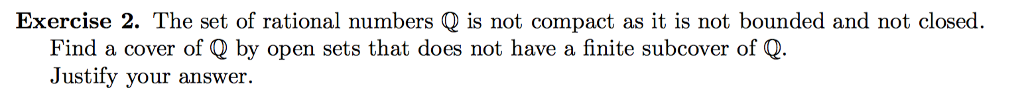 Solved The set of rational numbers Q is not compact as it is | Chegg.com