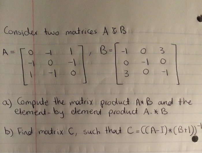 Solved Consider two matrices a b compute the matrix | Chegg.com
