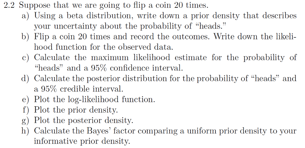 Solved 2.2 Suppose that we are going to flip a coin 20 | Chegg.com