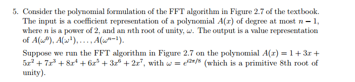5 Consider The Polynomial Formulation Of The Fft