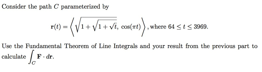 Solved Consider the path C parameterized by r(t) = 〈 1 + \/1 | Chegg.com