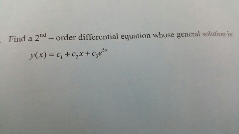Solved Find a 2nd - order differential equation whose | Chegg.com