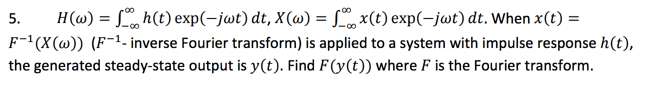 Solved H(omega) = integrate infinity - infinity h(t) exp (=j | Chegg.com