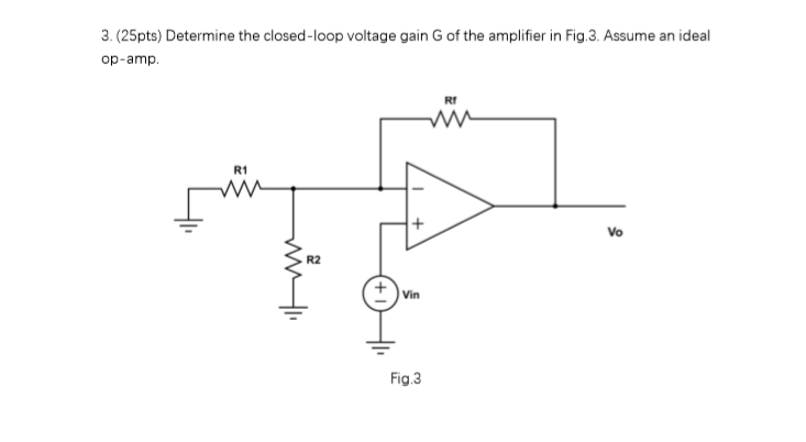 Solved 3. (25pts) Determine the closed-loop voltage gain G | Chegg.com