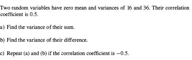 Solved Two random variables have zero mean and variances of | Chegg.com