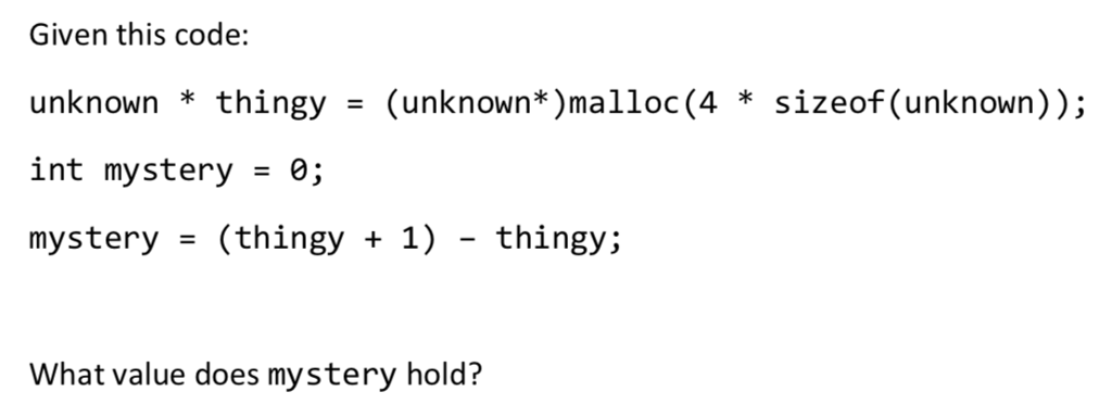 Solved Given this code: unknown * thingy = (unknown*)malloc | Chegg.com