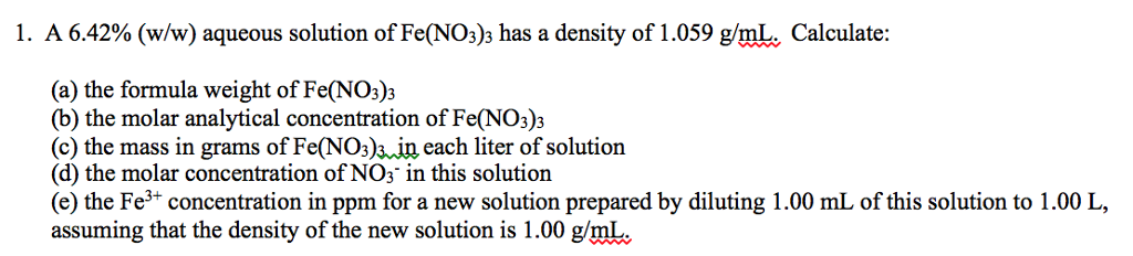 Solved 1. A 6.42% (w/w) aqueous solution of Fe(NO) has a | Chegg.com