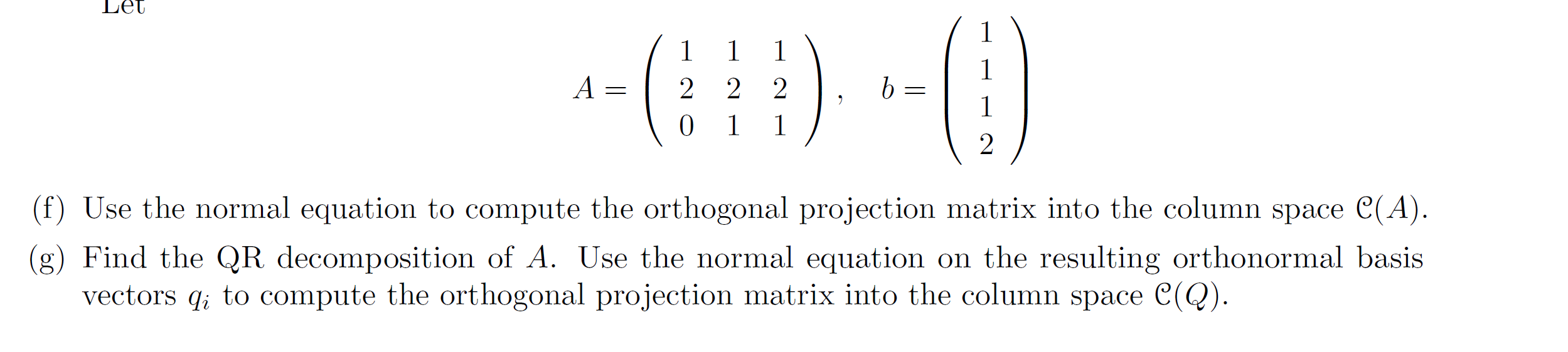 Solved Let A = (1 1 1 2 2 2 0 1 1), b = (1 1 1 2) (f) Use | Chegg.com