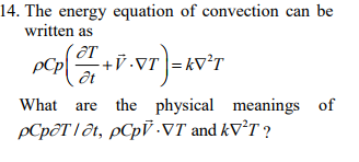 Solved The energy equation of convection can be written as | Chegg.com
