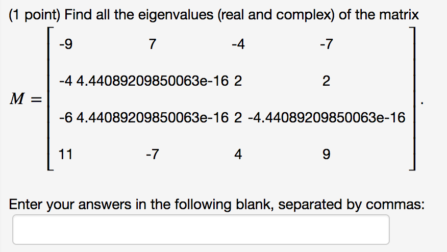 Solved Find all the eigenvalues (real and complex) of the | Chegg.com
