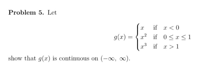 Solved Problem 5. Let show that g(x) is continuous on (-oo, | Chegg.com