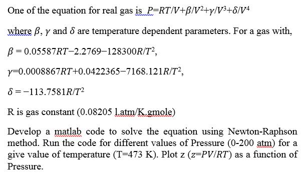 One of the equation for real gas is P=RT/V+ beta/V^2+ | Chegg.com