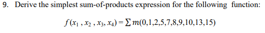 Solved 9. Derive the simplest sum-of-products expression for | Chegg.com
